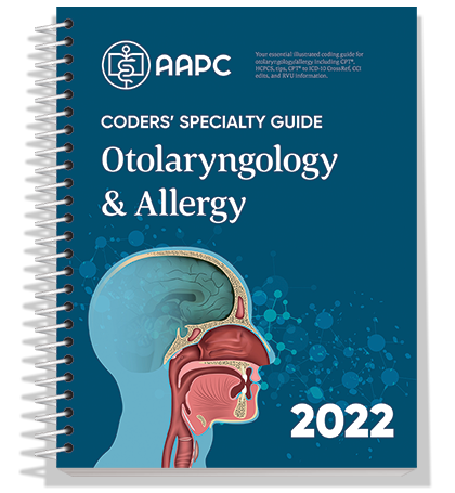 Otolaryngology/ Allergy Coders' Specialty Guide 2022 - AAPC