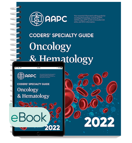 2022 Oncology/ Hematology Coders' Specialty Guide - Print + eBook - AAPC