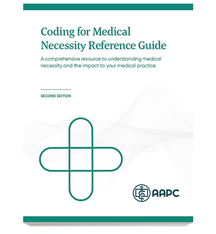 Coding for Medical Necessity Reference Guide - AAPC