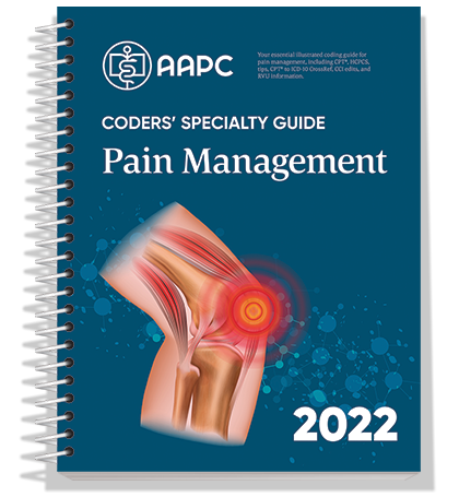 2022 Pain Management Coders' Specialty Guide - AAPC