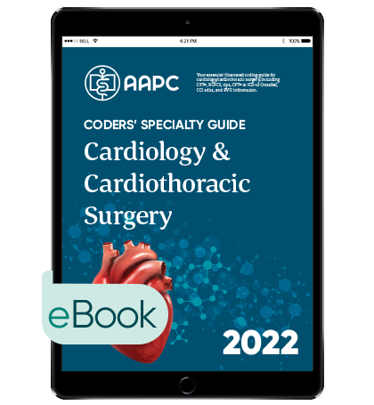 2022 Cardiology/ Cardiothoracic Surgery Coders' Specialty Guide - eBook pdf - AAPC